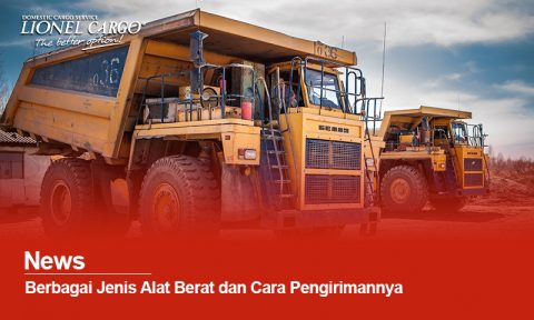 Jenis-jenis Alat Berat dan Cara Pengirimannya - Lionel Cargo