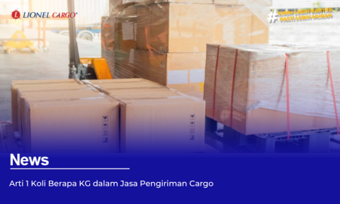 Arti 1 Koli Berapa KG dalam Jasa Pengiriman Cargo - Lionel Cargo