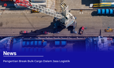 Pengertian Break Bulk Cargo Dalam Jasa Logistik - Lionel Cargo